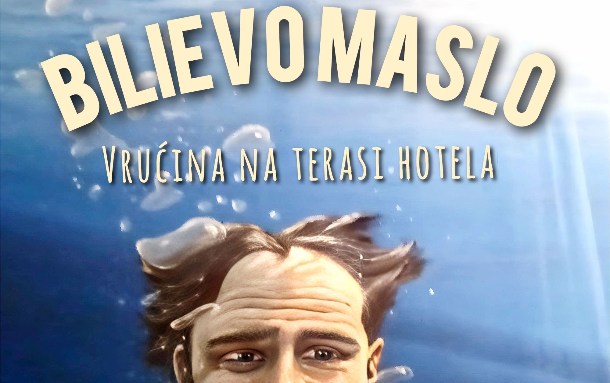 Bilievo maslo – “Vrućina na terasi hotela Tamaris” - poprock